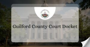 Guilford County Court Docket - Guilford County Court